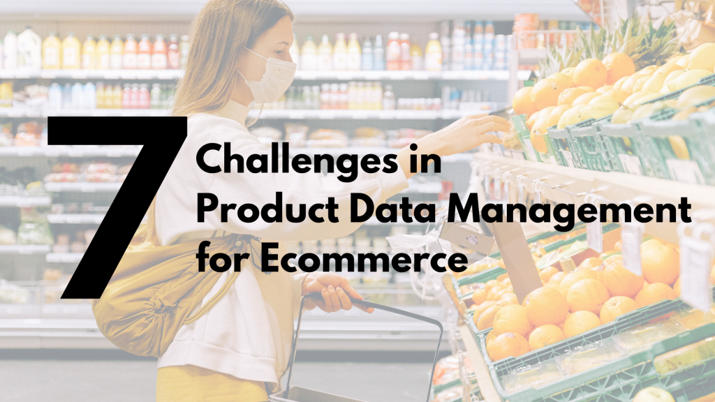 Product data management challenges for ecommerce